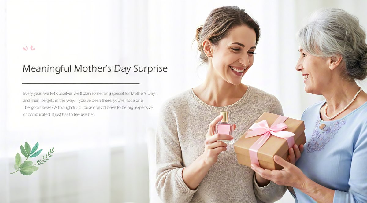 How to Plan a Meaningful Mother’s Day Surprise She’ll Never Forget